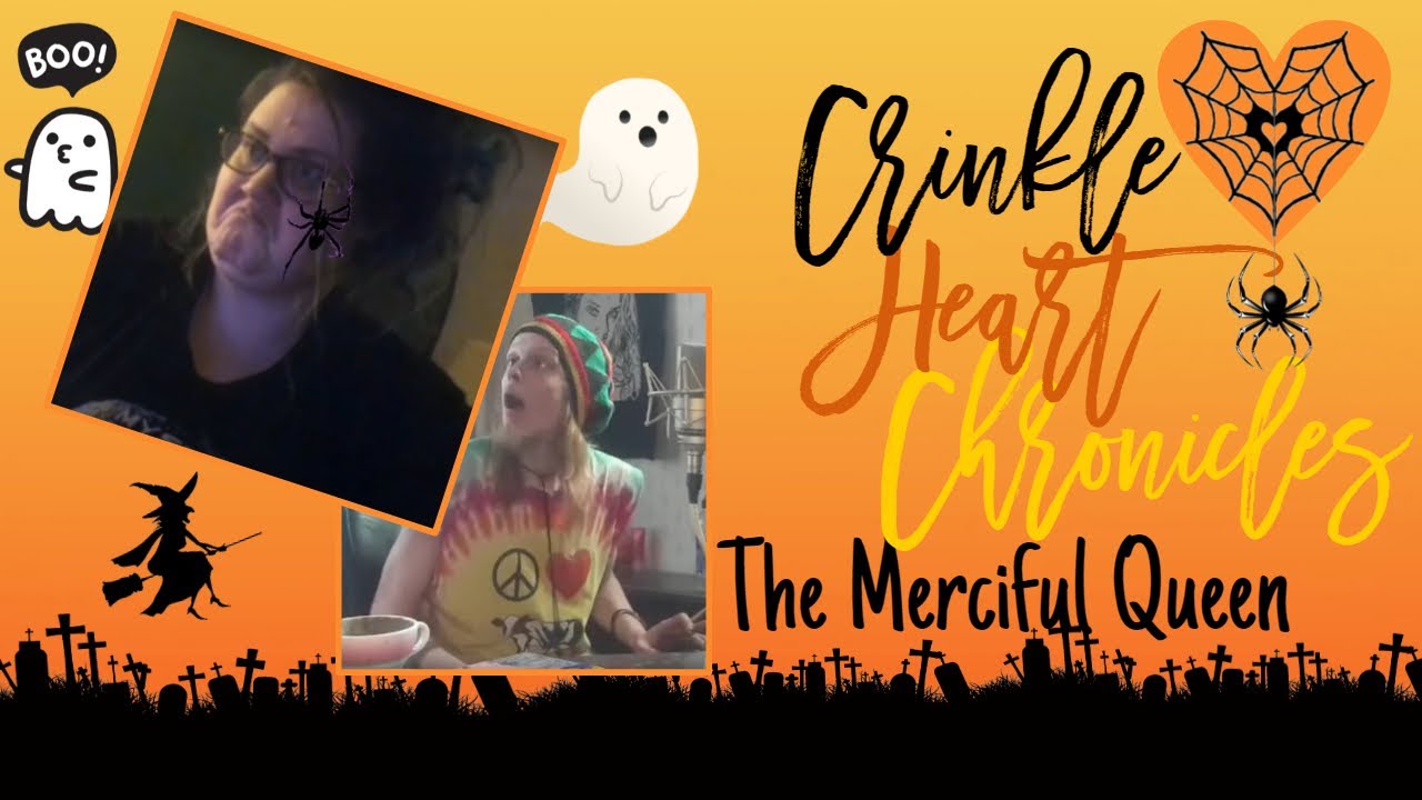 Crinkle Heart Chronicles: The Merciful Queen - YouTube