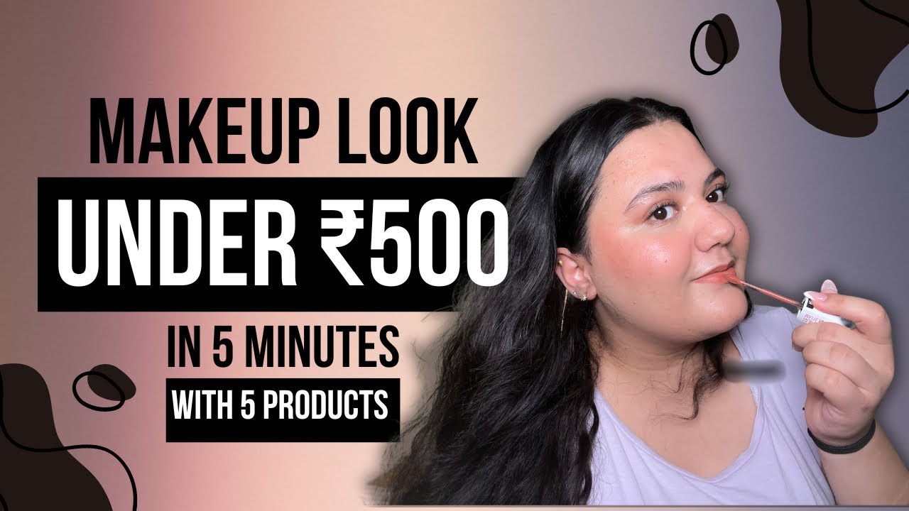 Quick and Easy Everyday Makeup Look Under ₹500 in just 5 minutes | 5 ...