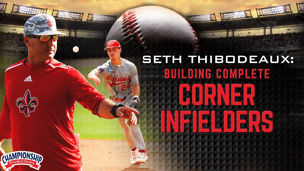Seth Thibodeaux: Building Complete Corner Infielders - YouTube