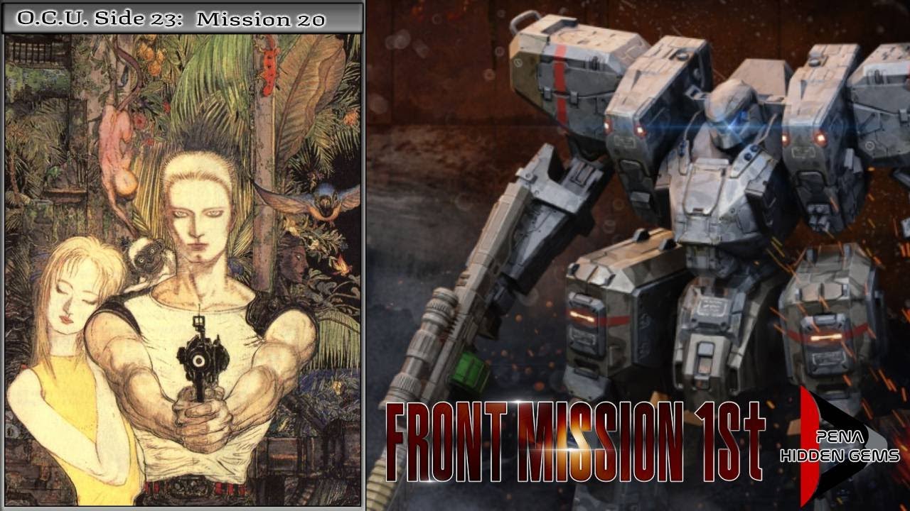 Front Mission 1st: Remake OCU Side #23 - Mission 20 [GAMEPLAY] - YouTube