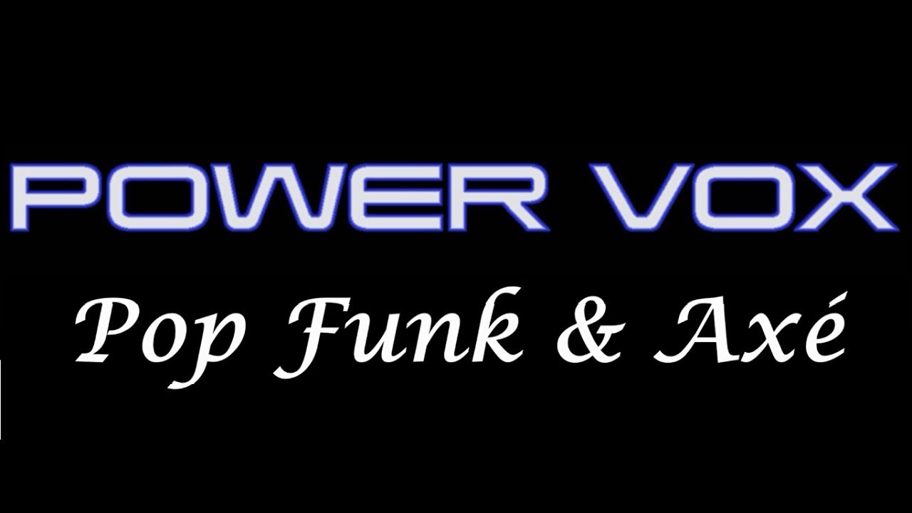 POWER VOX - Bloco Pop Funk Axe - YouTube
