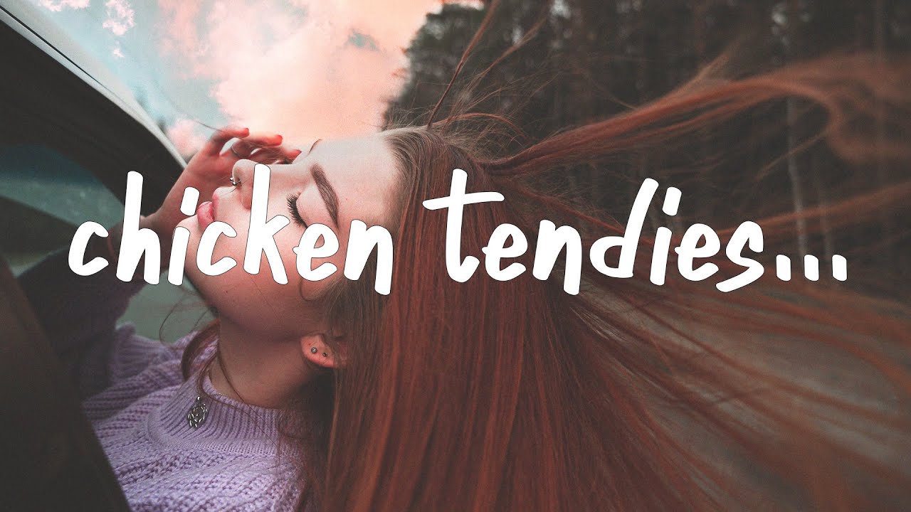 Clinton Kane - CHICKEN TENDIES (Lyrics) - YouTube