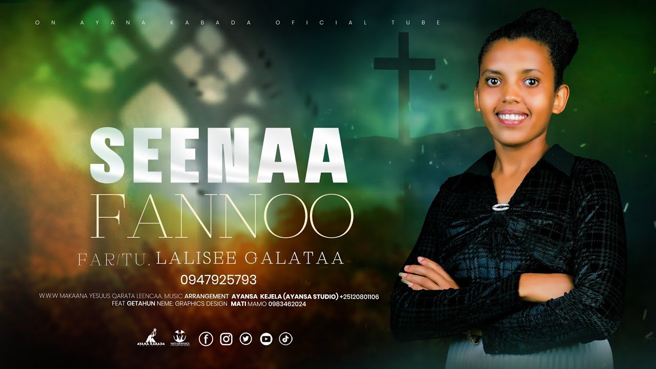 SEENAA FANNOO |Singer Lelise Geleta=New Gospel Song. 2018/2025||On ...