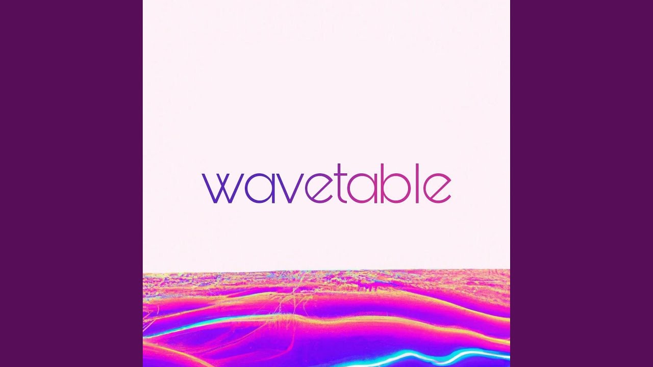 Wavetable - YouTube