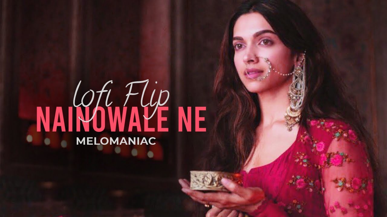Nainowale Ne Lofi flip | Lofi Remix | Instagram viral | Melomaniac | Neeti Mohan | Padmavat ...
