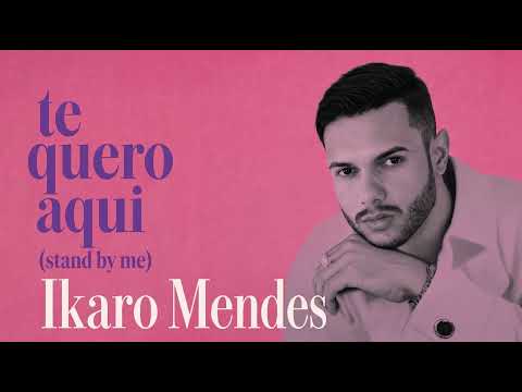 Te Quero Aqui (Stand By Me) - Íkaro Mendes