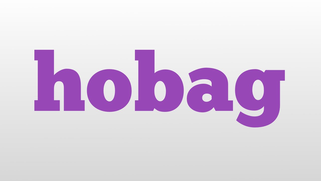 hobag meaning and pronunciation - YouTube