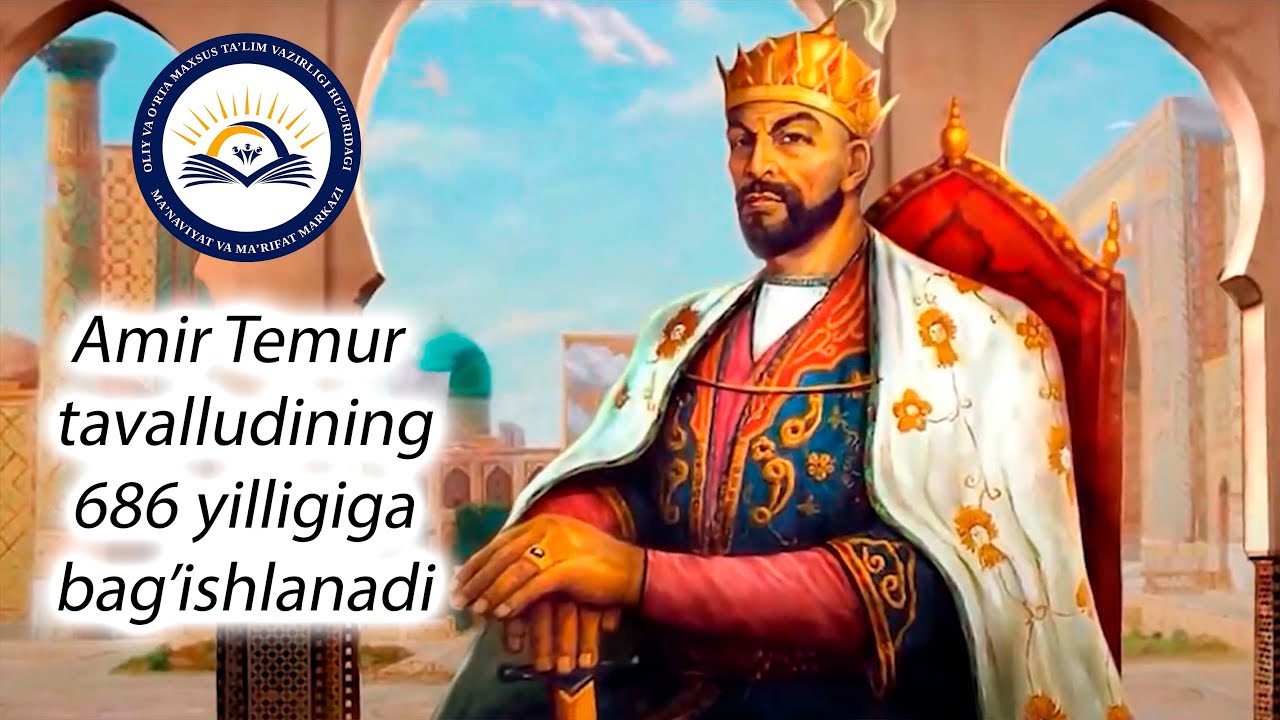 Amir Temur tavalludining 686 yilligiga bag'ishlangan rolik - YouTube