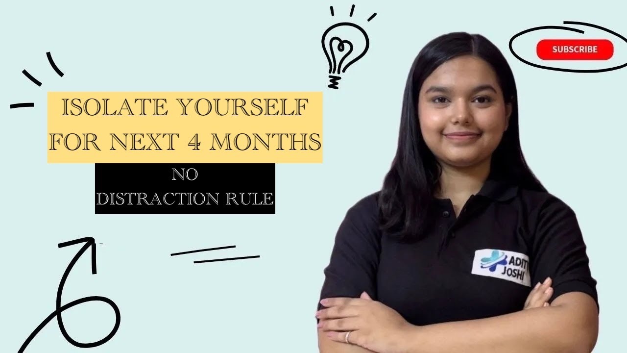 ISOLATE yourself for the next 4 months || No distraction rule || Tips ...