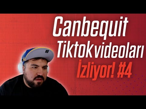 Canbequit tiktok videoları izliyor 