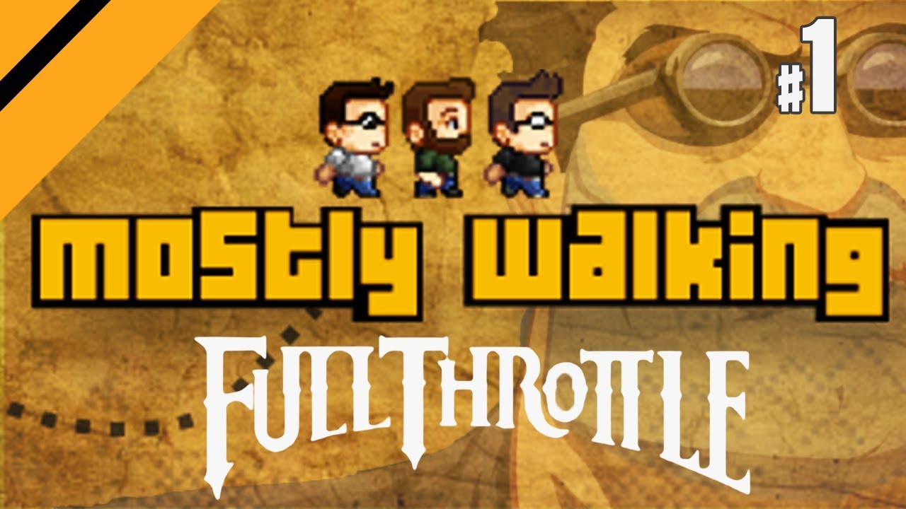 Mostly Walking - Full Throttle - P1 - YouTube