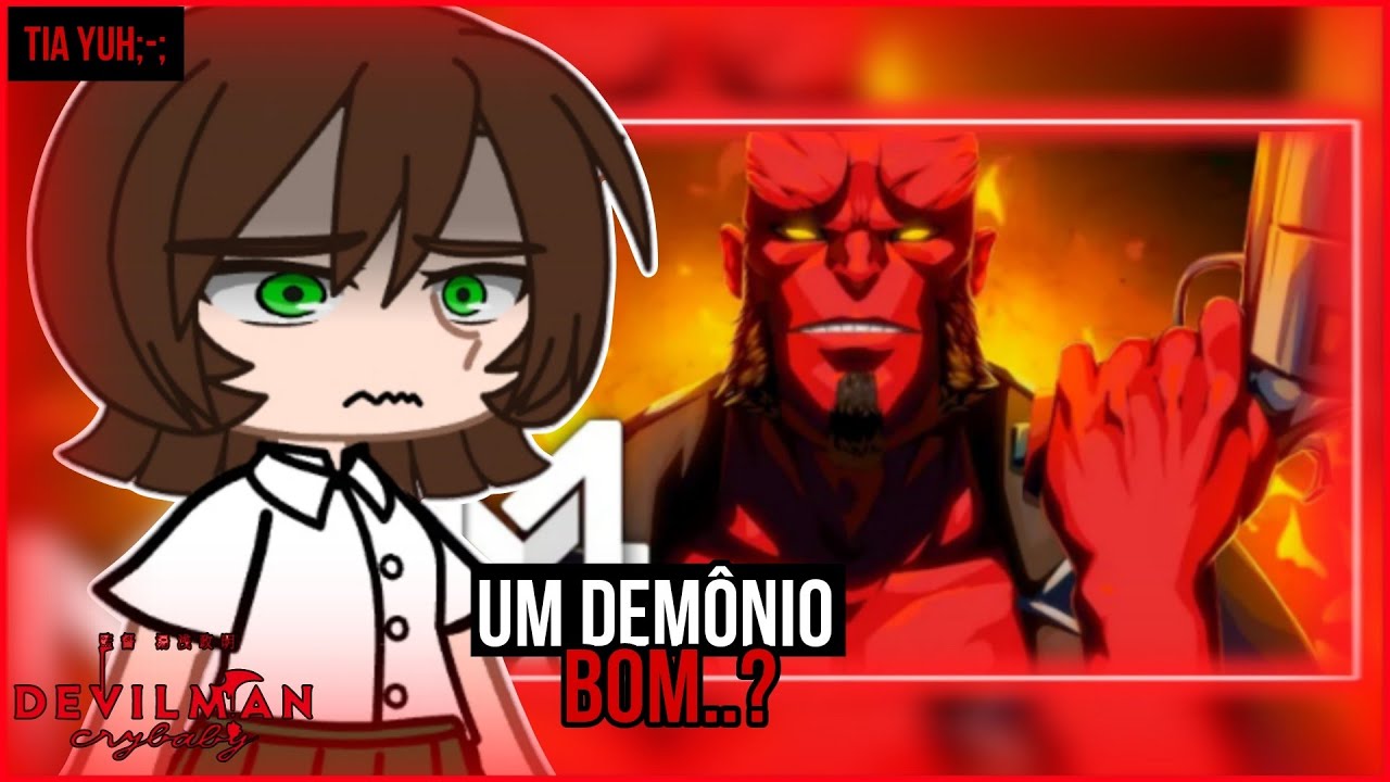 devilman crybaby react ao Hellboy - bom samaritano |markim| (gacha club ...