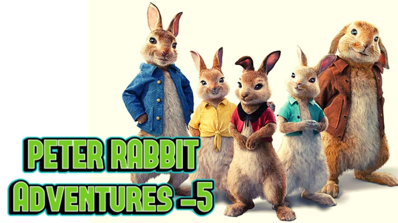 Peter Rabbit Adventures -5 - YouTube