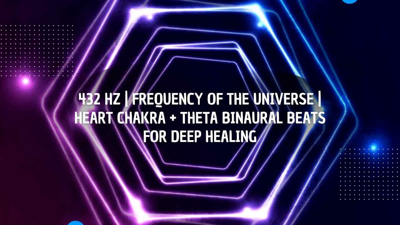 432 Hz Heart Healing | Frequency of the Universe + Theta Beats for Calm ...