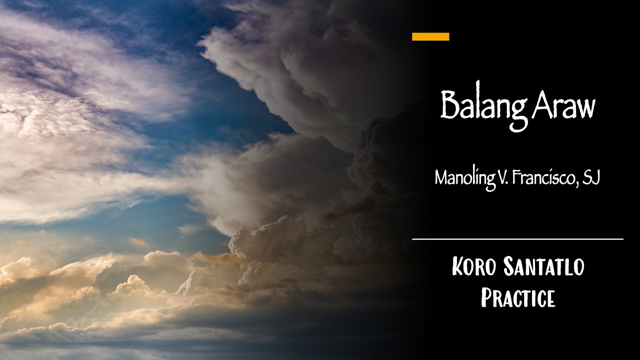 Balang Araw (Manoling V. Francisco, SJ) Koro Santatlo Practice - YouTube