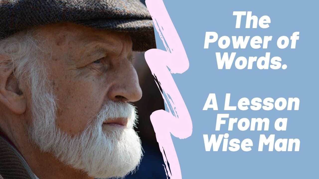 Learning from a Wise Man About the Power of Words - YouTube