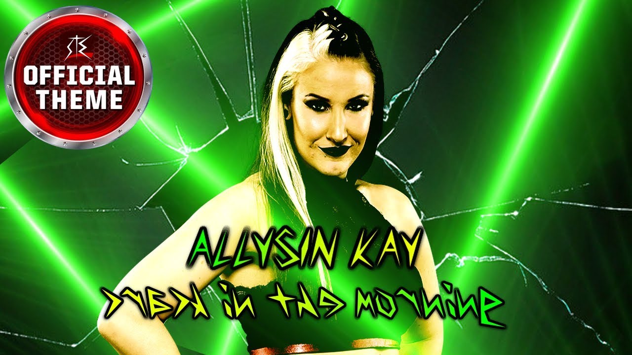 Allysin Kay - Crack in the Morning (Entrance Theme) - YouTube