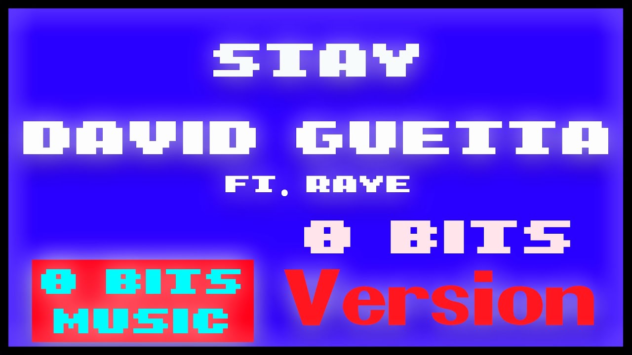 David Guetta ft Raye - Stay Chiptune Cover, 8 Bits Cover #chiptunemusic ...