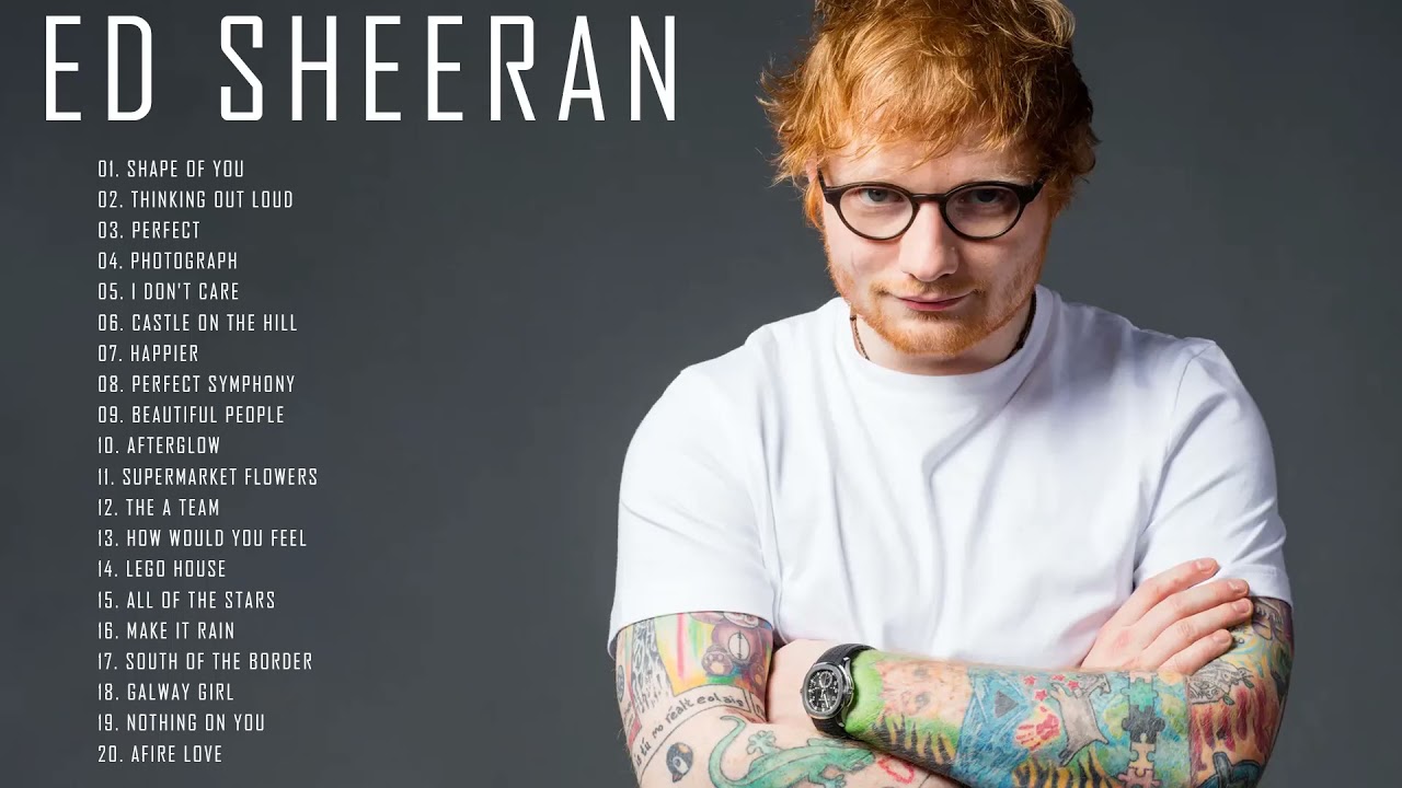 The Best Of Ed Sheeran - Ed Sheeran Greatest Hits Full Album 2021 - YouTube