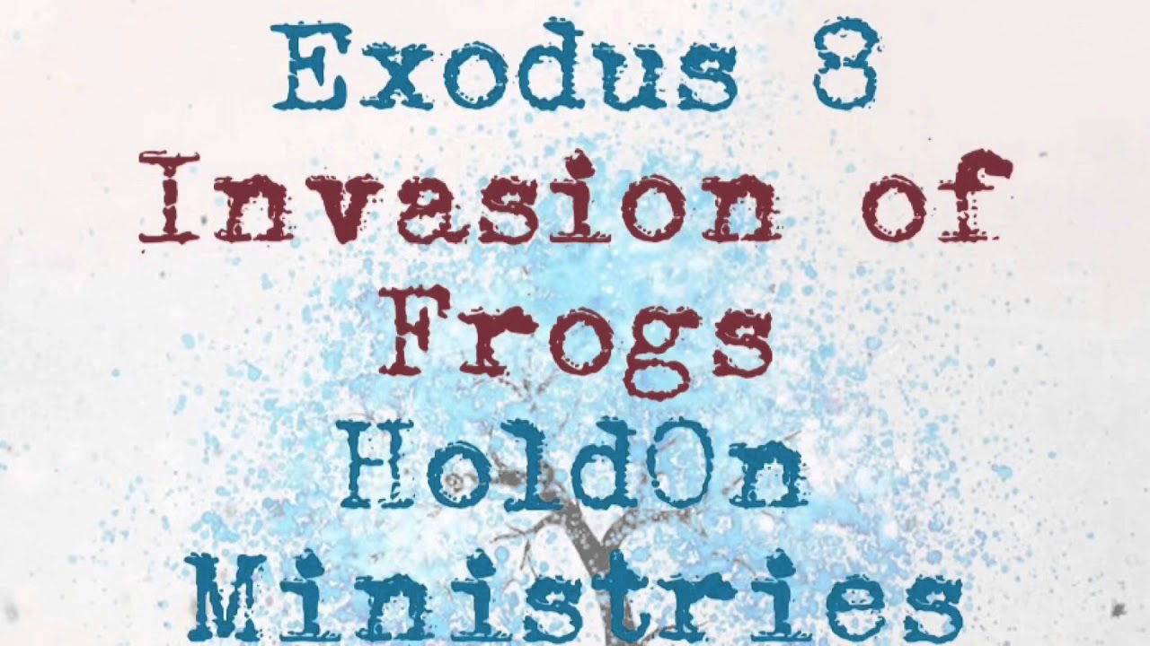 Exodus 8: THE SECOND PLAGUE (FROGS)... - YouTube