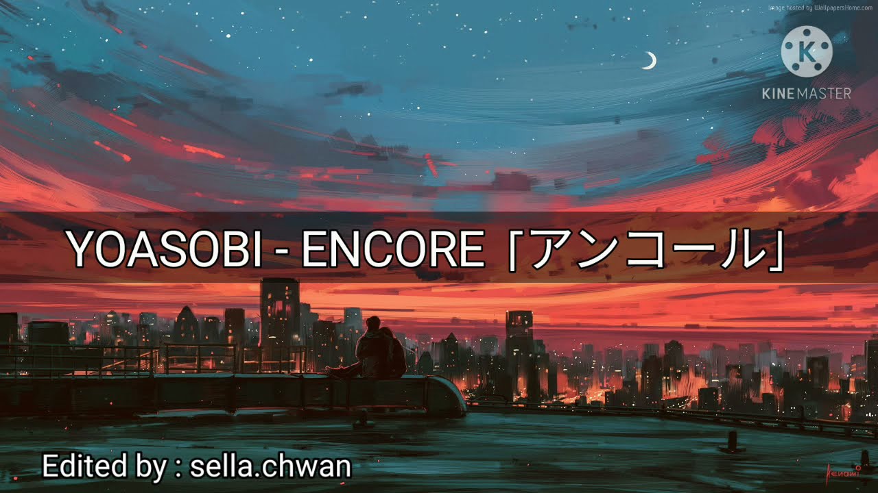 ENCORE - YOASOBI 『アンコール』LYRIC ENG/ROM/INDO ASHITA SEKAI WA OWARUN DATTE ...