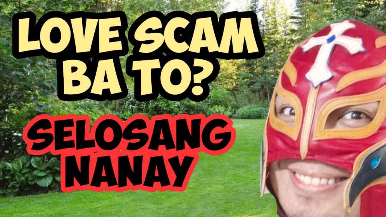 LOVE SCAM: Selosa si nanay - YouTube