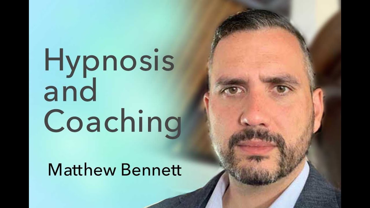 Hypnosis and Coaching with Matthew Bennett - YouTube