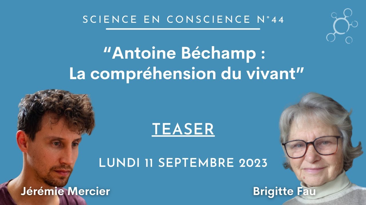 TEASER SeC 44: Antoine Béchamp : La compréhension du vivant - YouTube