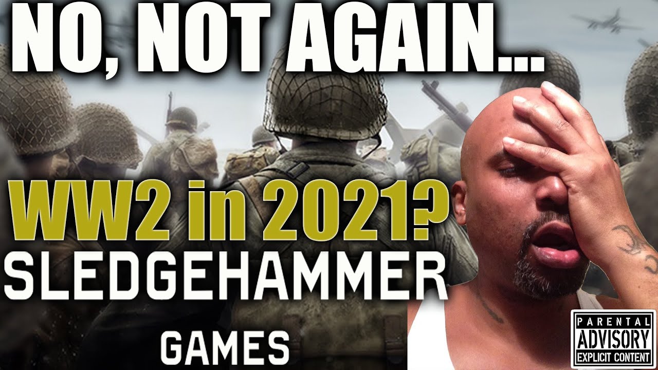 The TRUTH about COD 2021💯 Sledgehammer Games doing WW2 AGAIN?? What ...