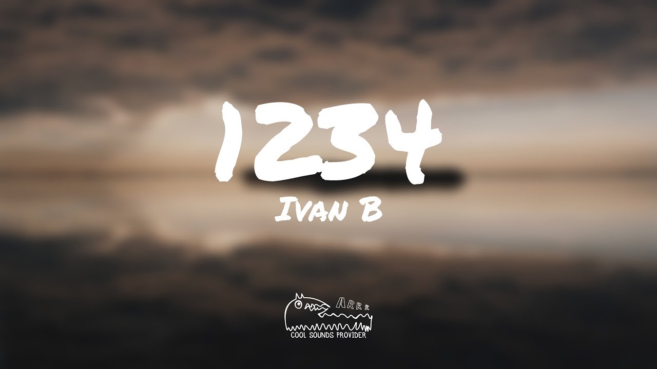 Ivan B - 1234 (Lyrics) - YouTube