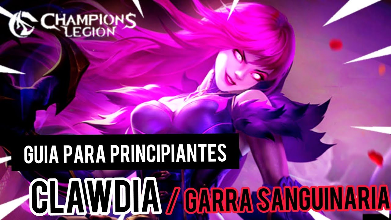 GUIA sobre CLAWDIA PARA PRINCIPIANTES - CHAMPIONS LEGION [ Mejor Build ...