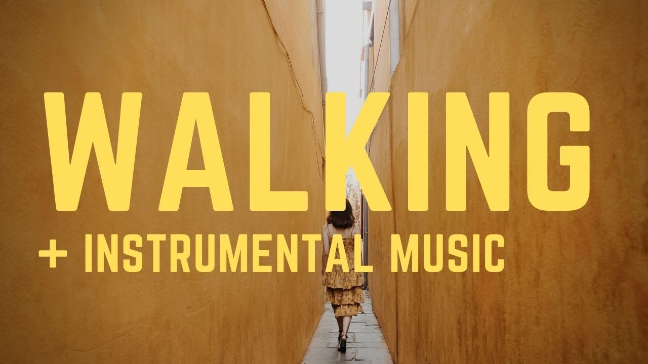 Relaxing Walking 🚶‍♀️🚶‍♂️ Instrumental Music - YouTube
