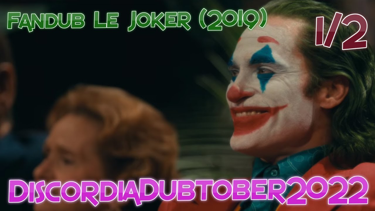 [FANDUB] LE JOKER (Part 1/2) || BigM Dub&Cover #DiscordiaDUBTOBER2022 ...