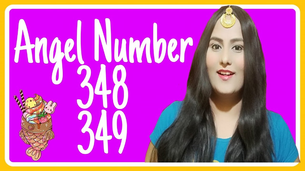 (HINDI) Angel Number 348 & 349🧿 ऐन्ज लनंबर 348 & 349 अर्थ मतलब | Self ...