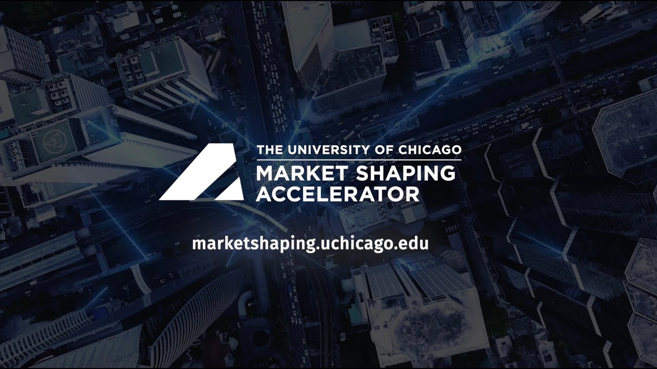 Introducing the University of Chicago's Market Shaping Accelerator ...