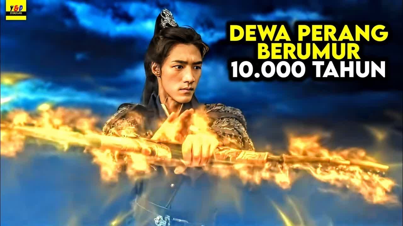Bangkitnya Dewa Perang Setelah 10 Ribu Tahun Di Anggap Mati - ALUR ...