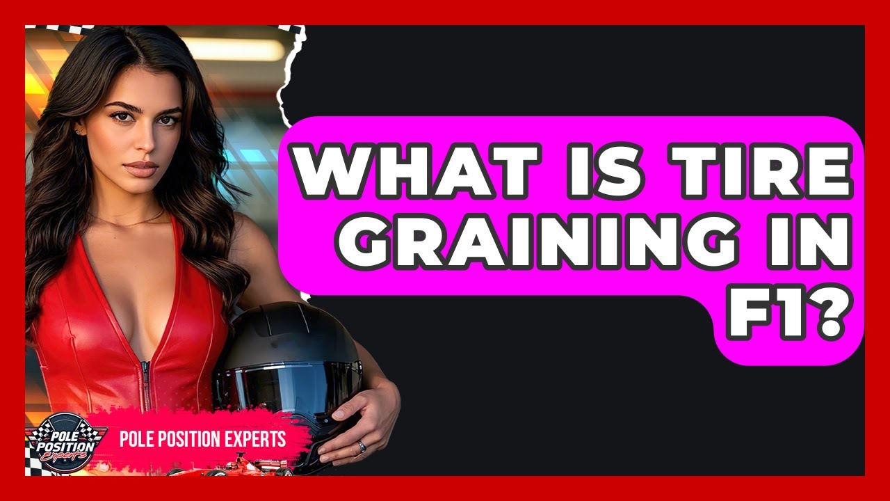 What Is Tire Graining In F1? - Pole Position Experts - YouTube