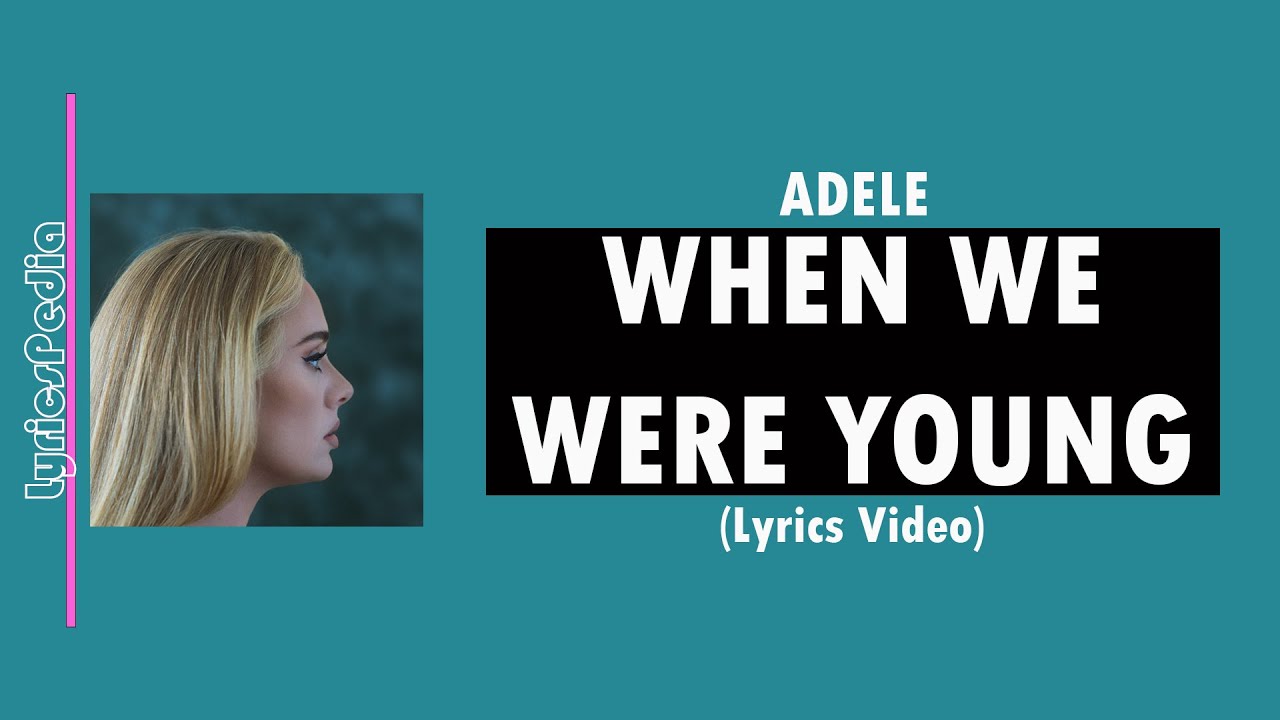 When We Were Young - Adele (Lyrics) - YouTube Music