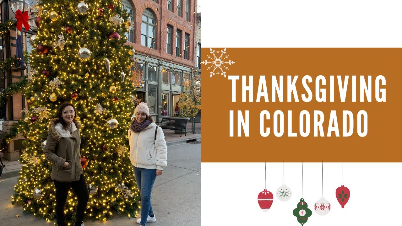 Thanksgiving in Colorado | Denver & Vail | Christmas Market | Vlog #16 ...