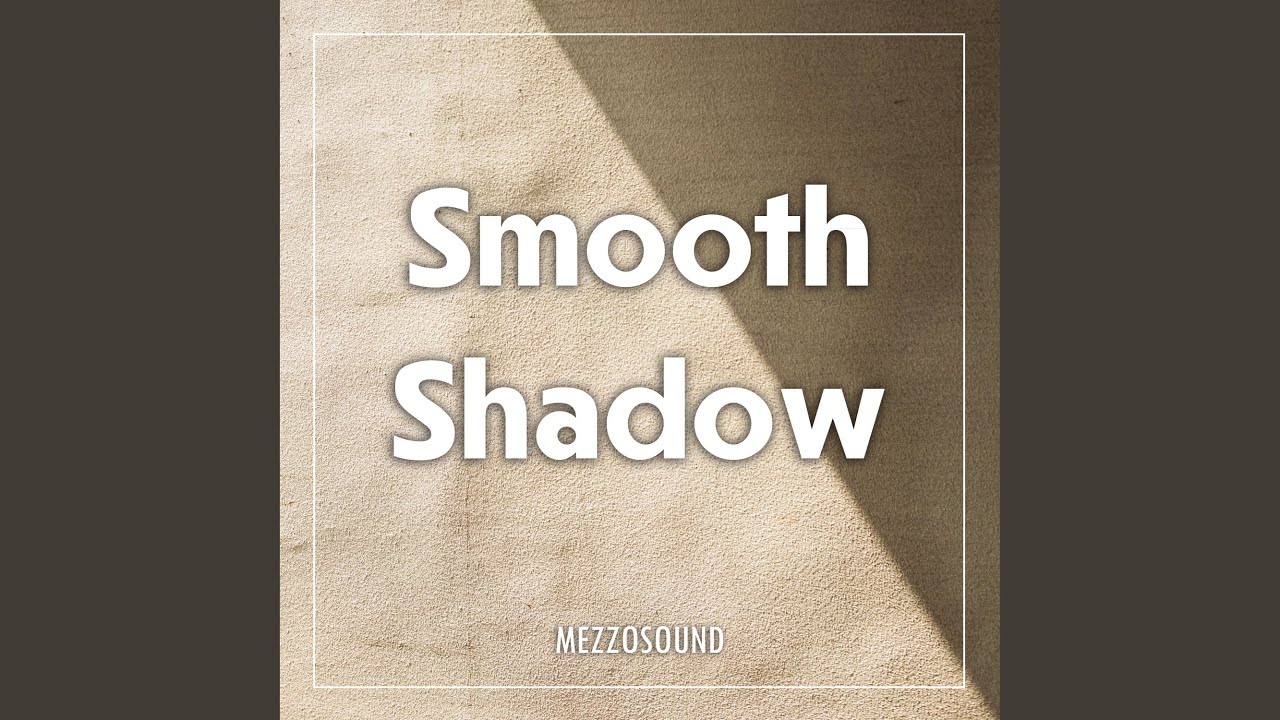 Smooth Shadow - YouTube