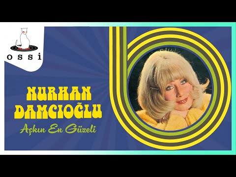 Nurhan Damcıoğlu - Aşkın En Güzeli