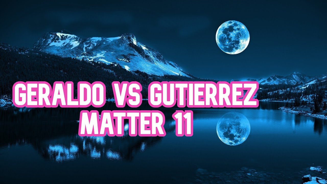 Geraldo vs Gutierrez Matter 11 - YouTube