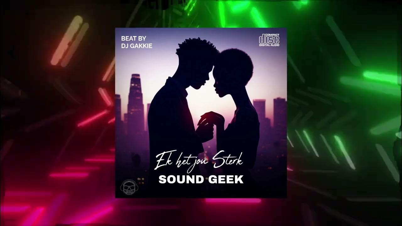 Sound Geek - Ek het jou Sterk (Beat by DJ Gakkie) (Prod. by Sound Geek Studios) (Audio ...