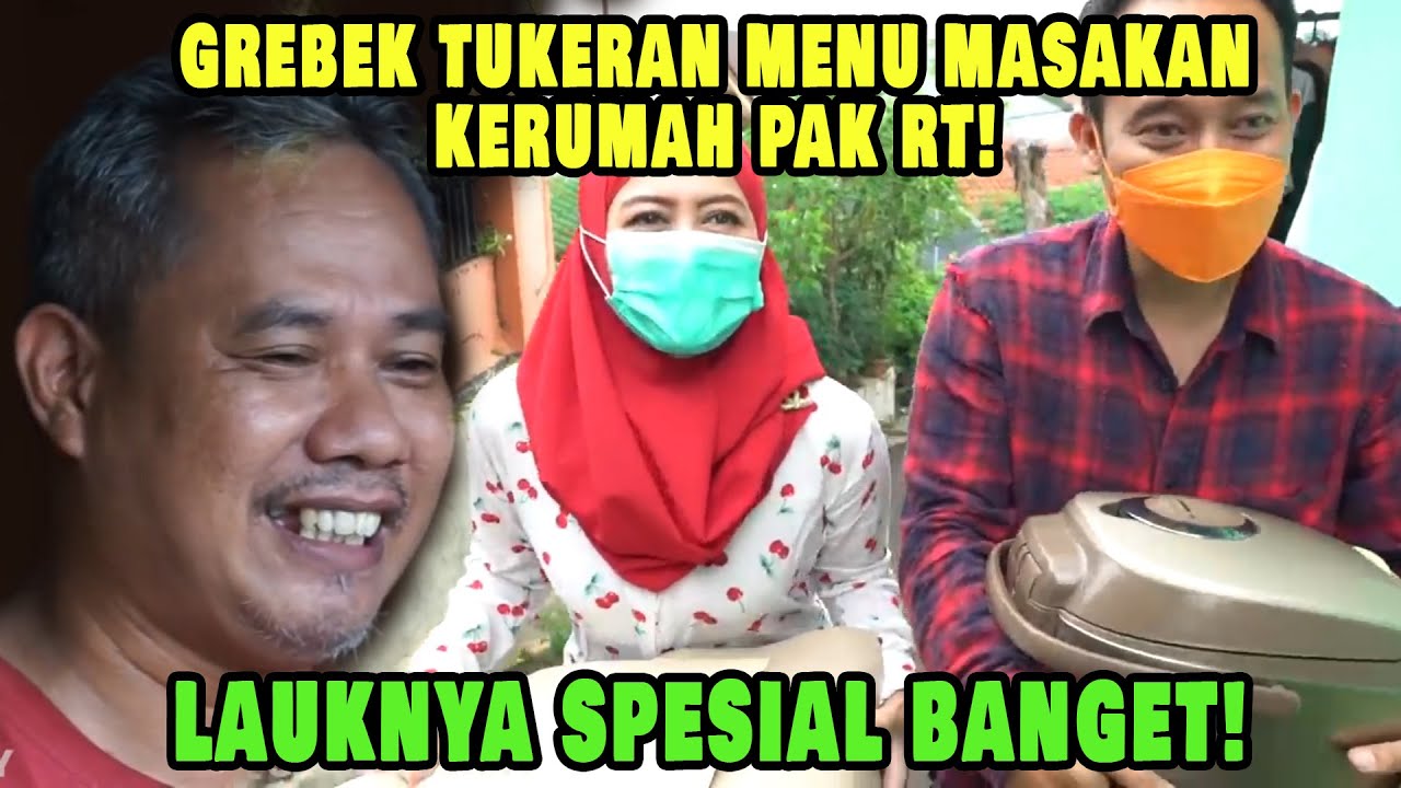GREBEK KERUMAH PAK RT BUAT TUKERAN MENU MASAKAN PAK RT ! - YouTube