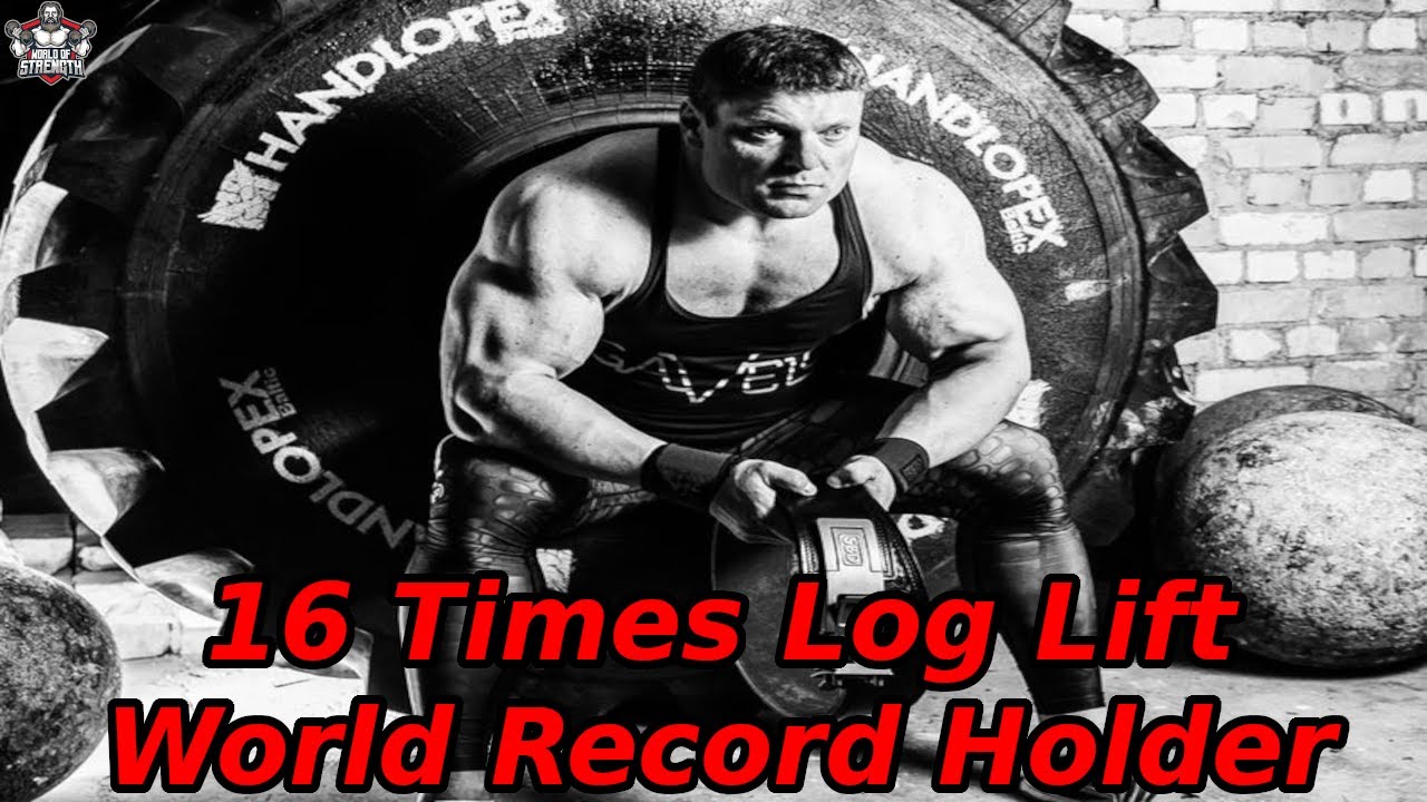 The Man Who Broke The Log Lift World Record 16 Times - Zydrunas ...