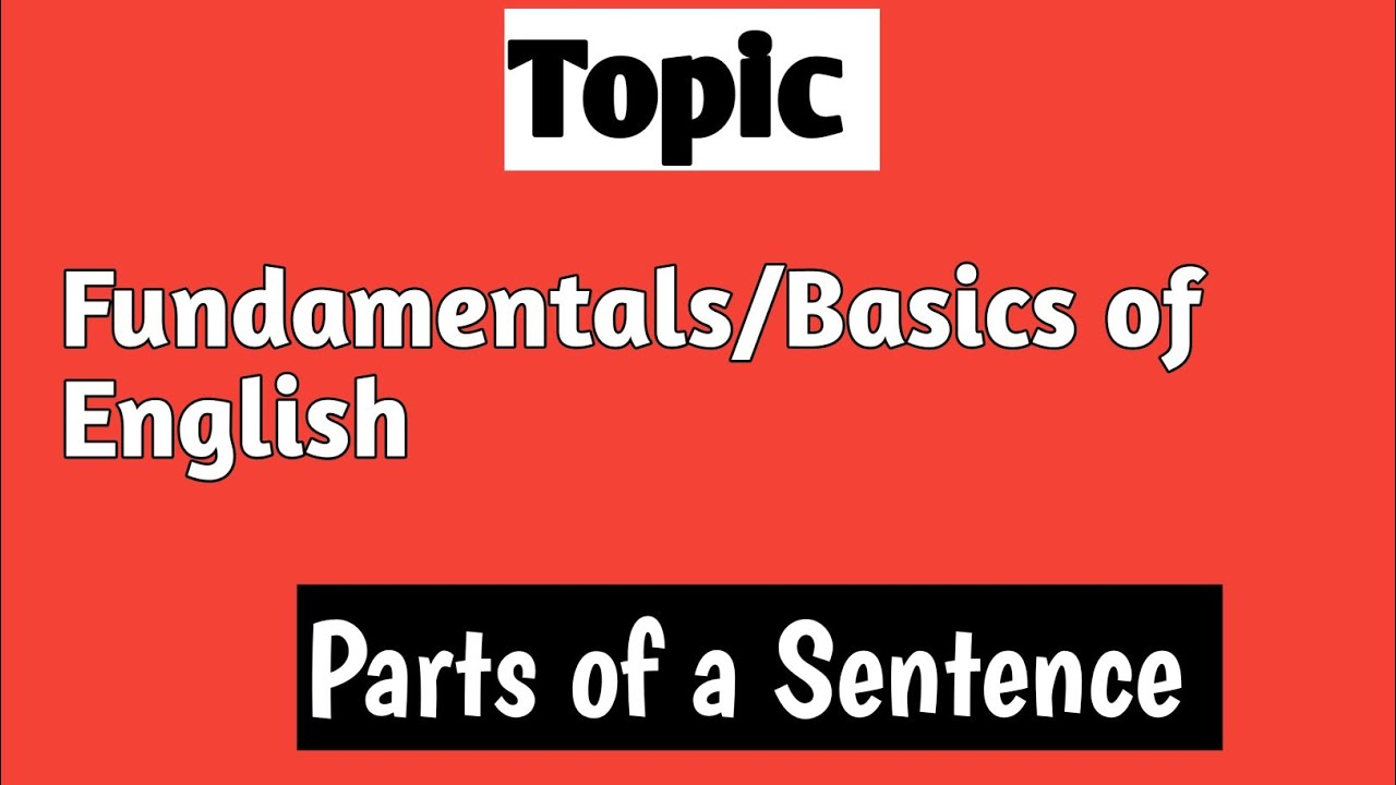 Fundamentals/Basics of English|| parts of a Sentence|| part -1 - YouTube