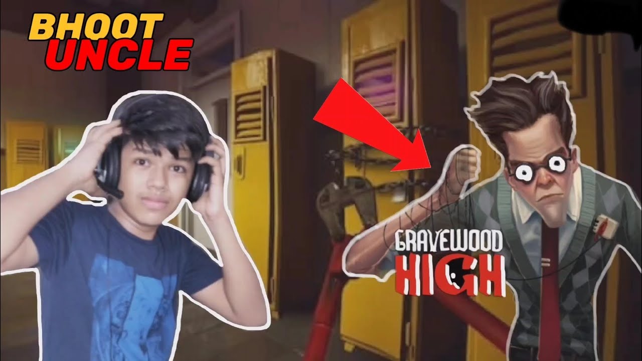 GRAVEWOOD HIGH HORROR GAME , BHOOT UNCLE HAI YEH. - YouTube