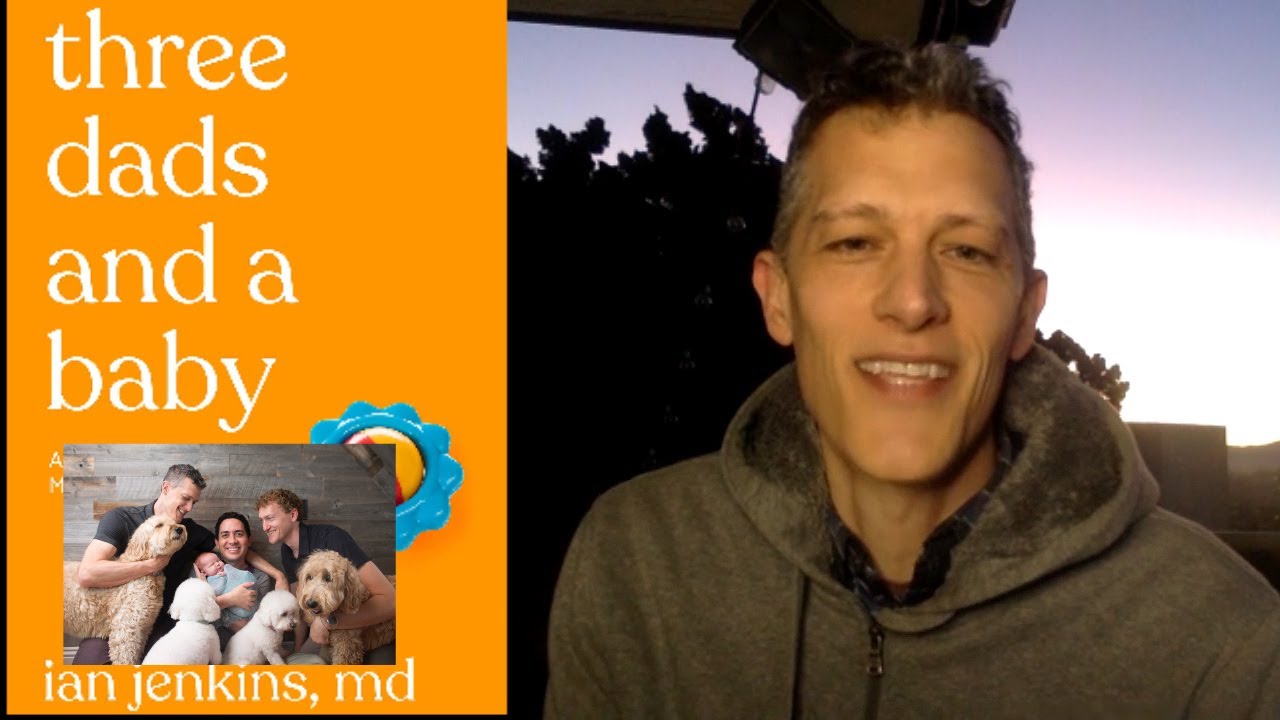 Goodnews: Ian Jenkins Author of "Three dads and a baby". First legally ...