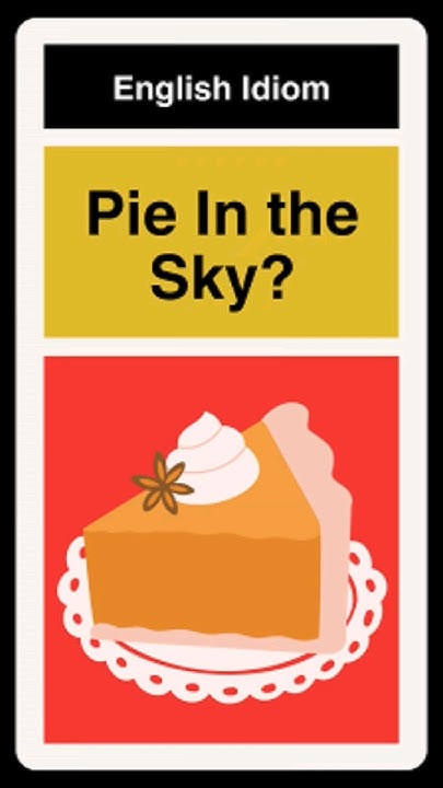 English Idiom - Pie in the sky! - YouTube