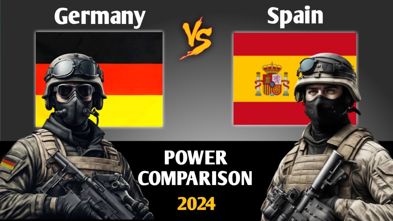Germany vs Spain Military Power Comparison 2024 - YouTube